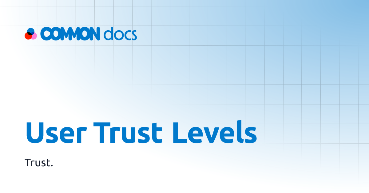 User Trust Levels | Common