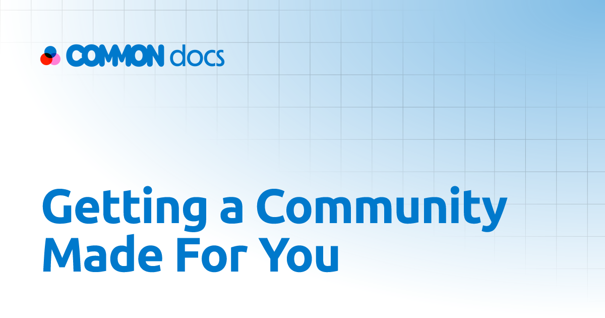 Getting a Community Made For You | Common