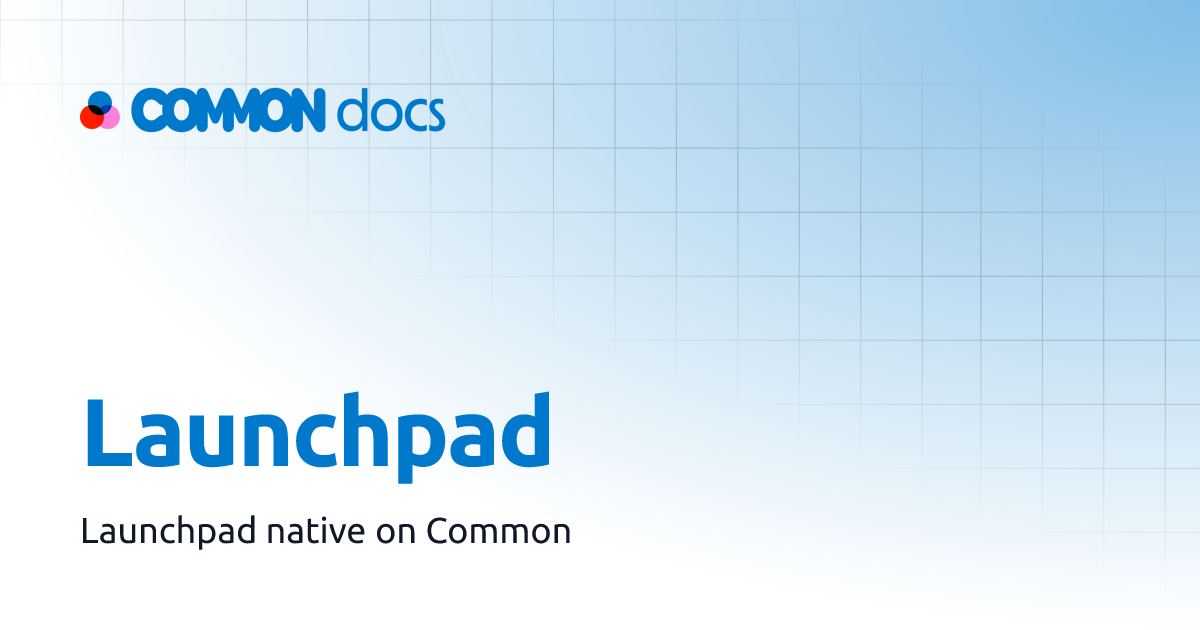 Launchpad | Common
